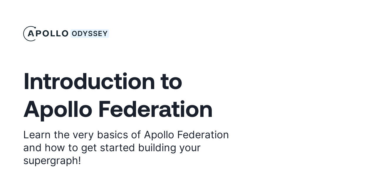 Introduction to Apollo Federation - GraphQL Tutorials Introduction to Apollo Federation - GraphQL Tutorials